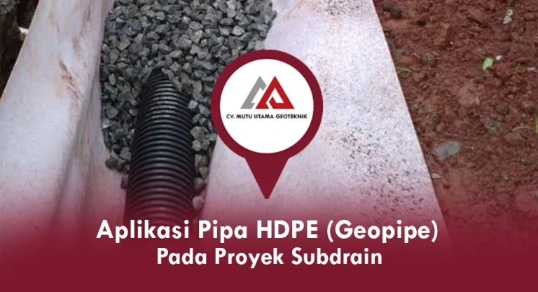 Aplikasi Pipa HDPE (Geopipe) pada Proyek Subdrain